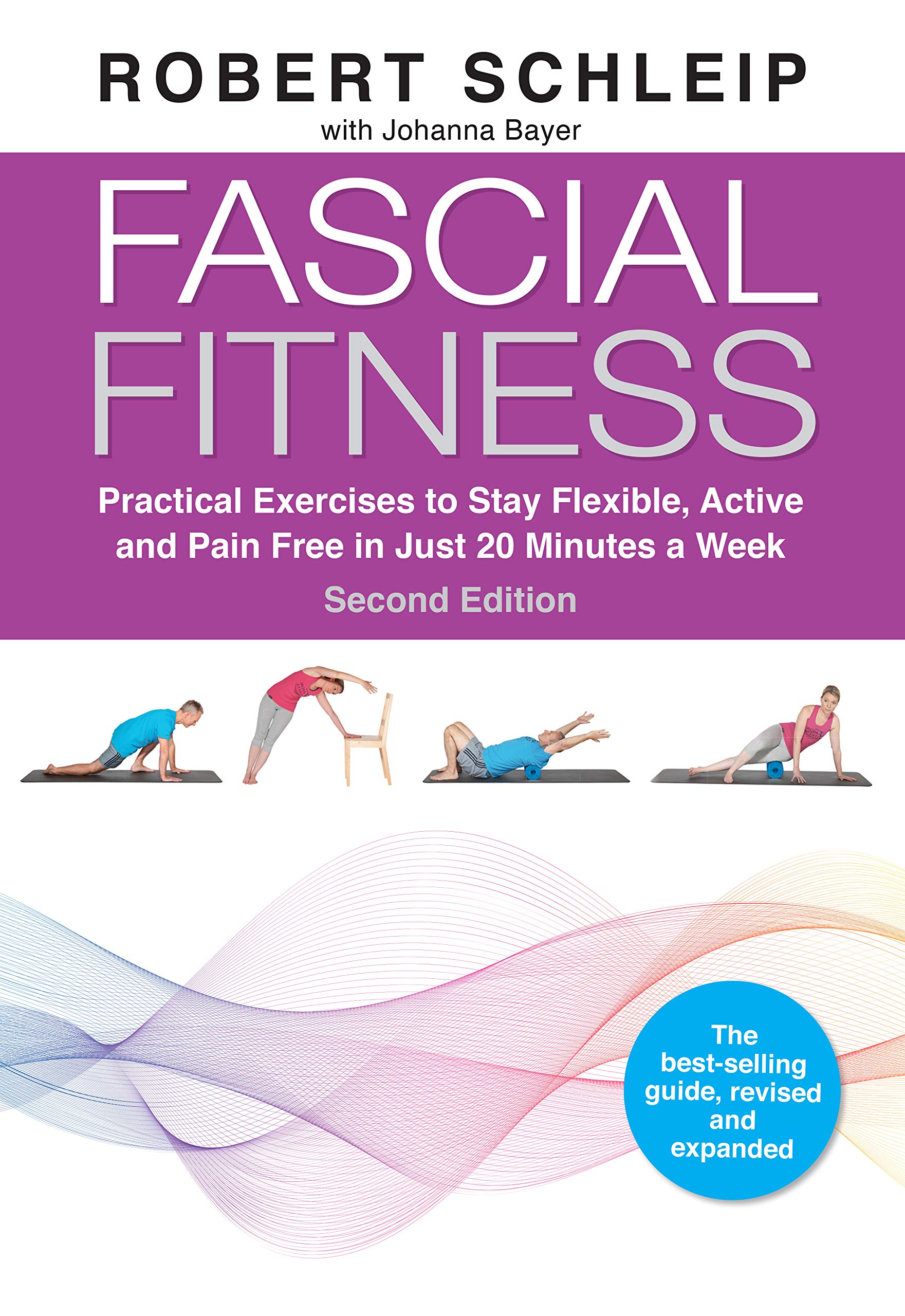 Fascial Fitness: Practical Exercises to Stay Flexible, Active and Pain ...