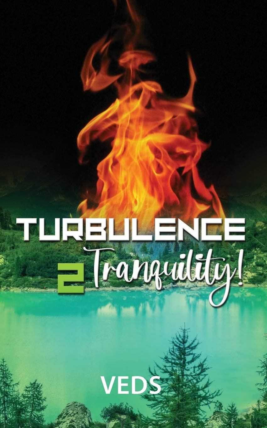 Turbulence 2 Tranquility! by Veds | Goodreads