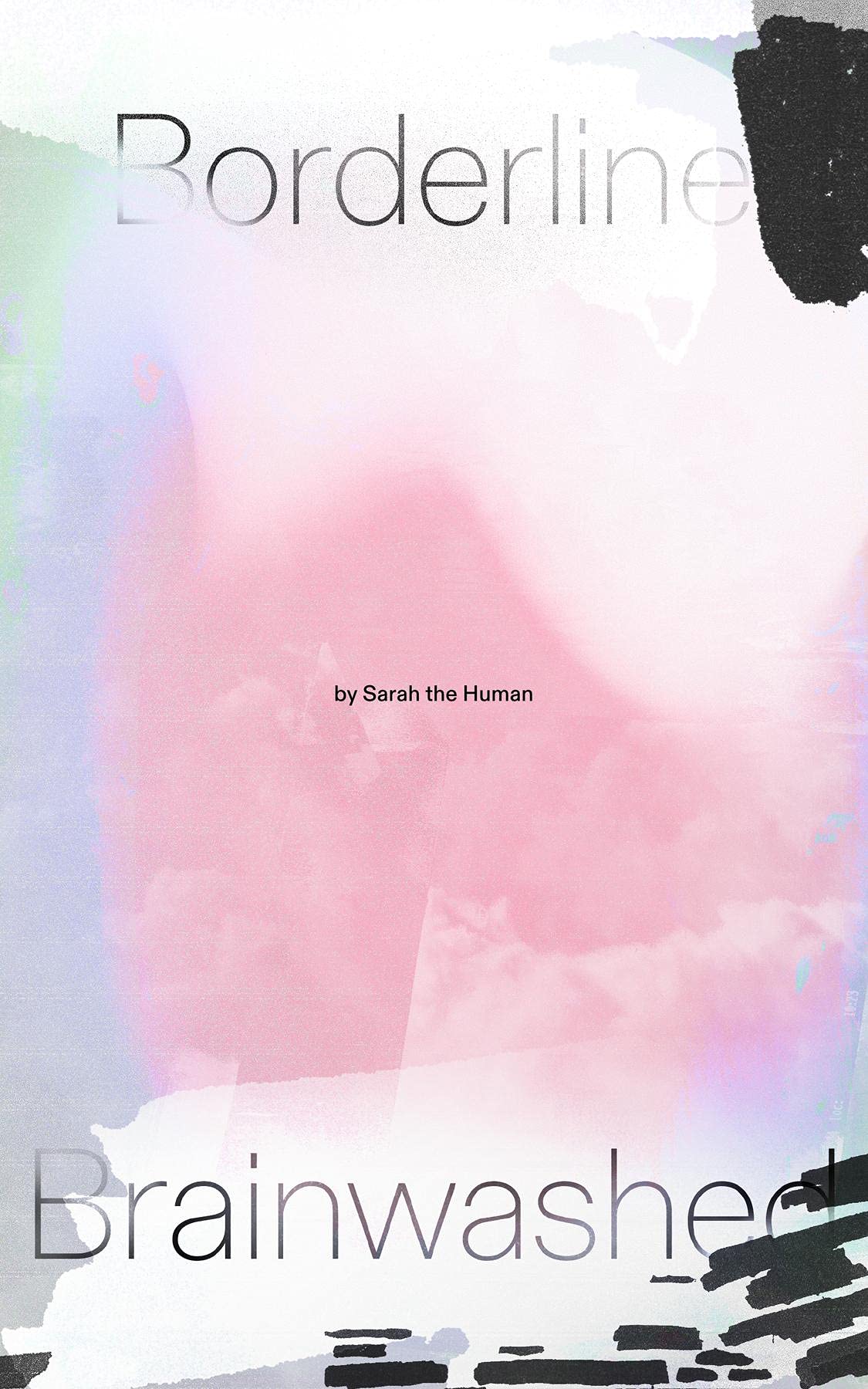 Borderline Brainwashed by Sarah The Human | Goodreads