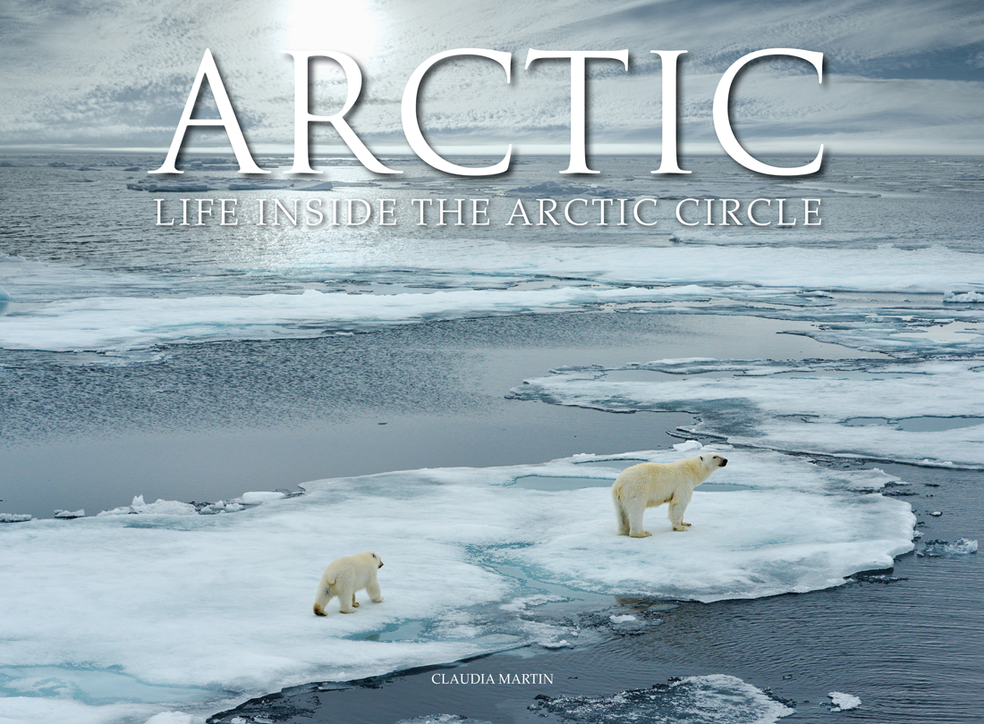 Arctic: Life inside the Arctic Circle by Claudia Martin | Goodreads