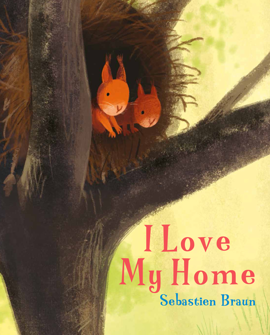I Love My Home by Sebastien Braun | Goodreads