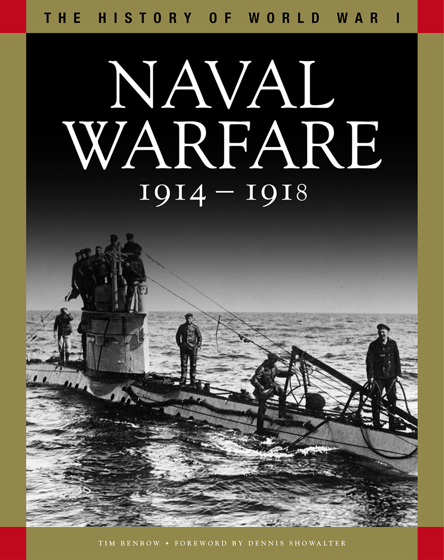 Naval Warfare 1914-1918 (The History of World War I) by Tim Benbow ...