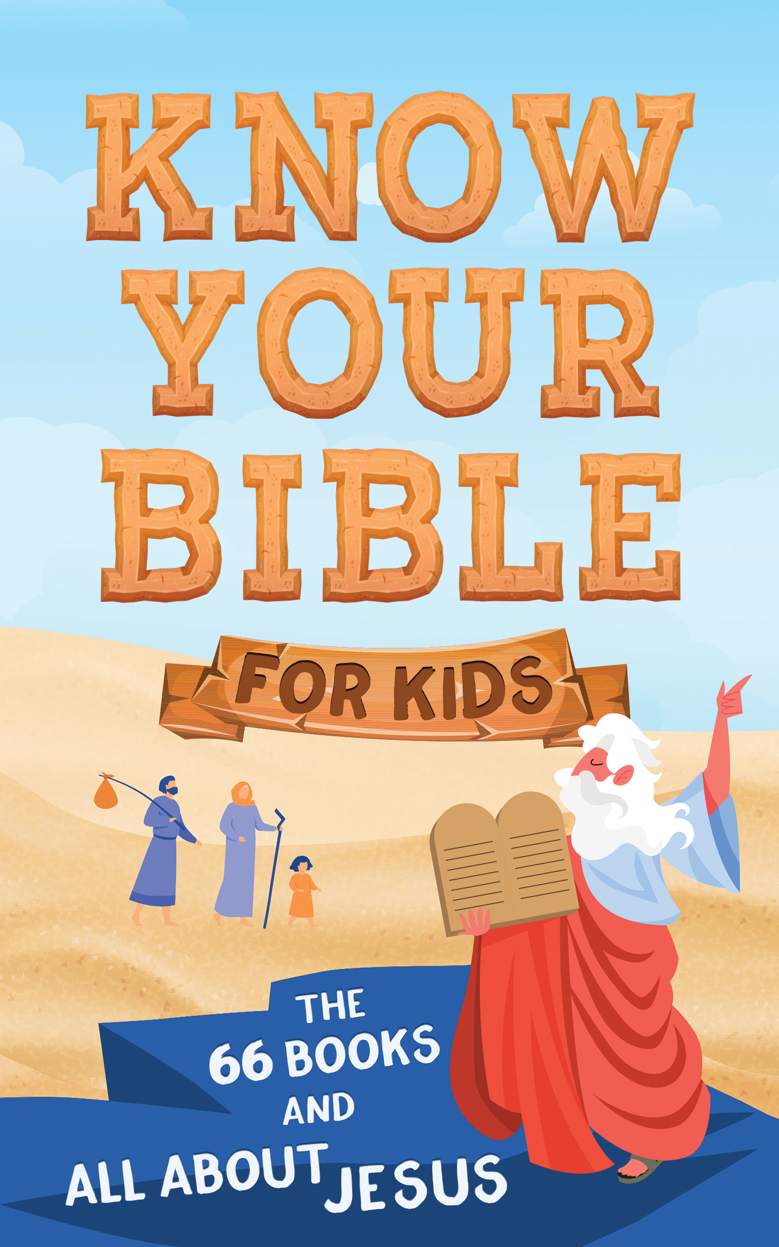 Know Your Bible for Kids: The 66 Books and All about Jesus by Donna K ...