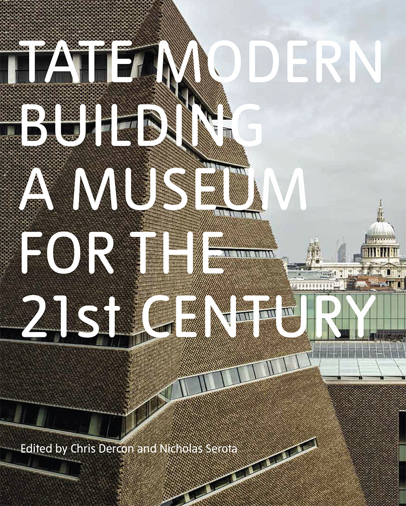 Tate Modern: Building a Museum for the 21st Century by Chris Dercon ...