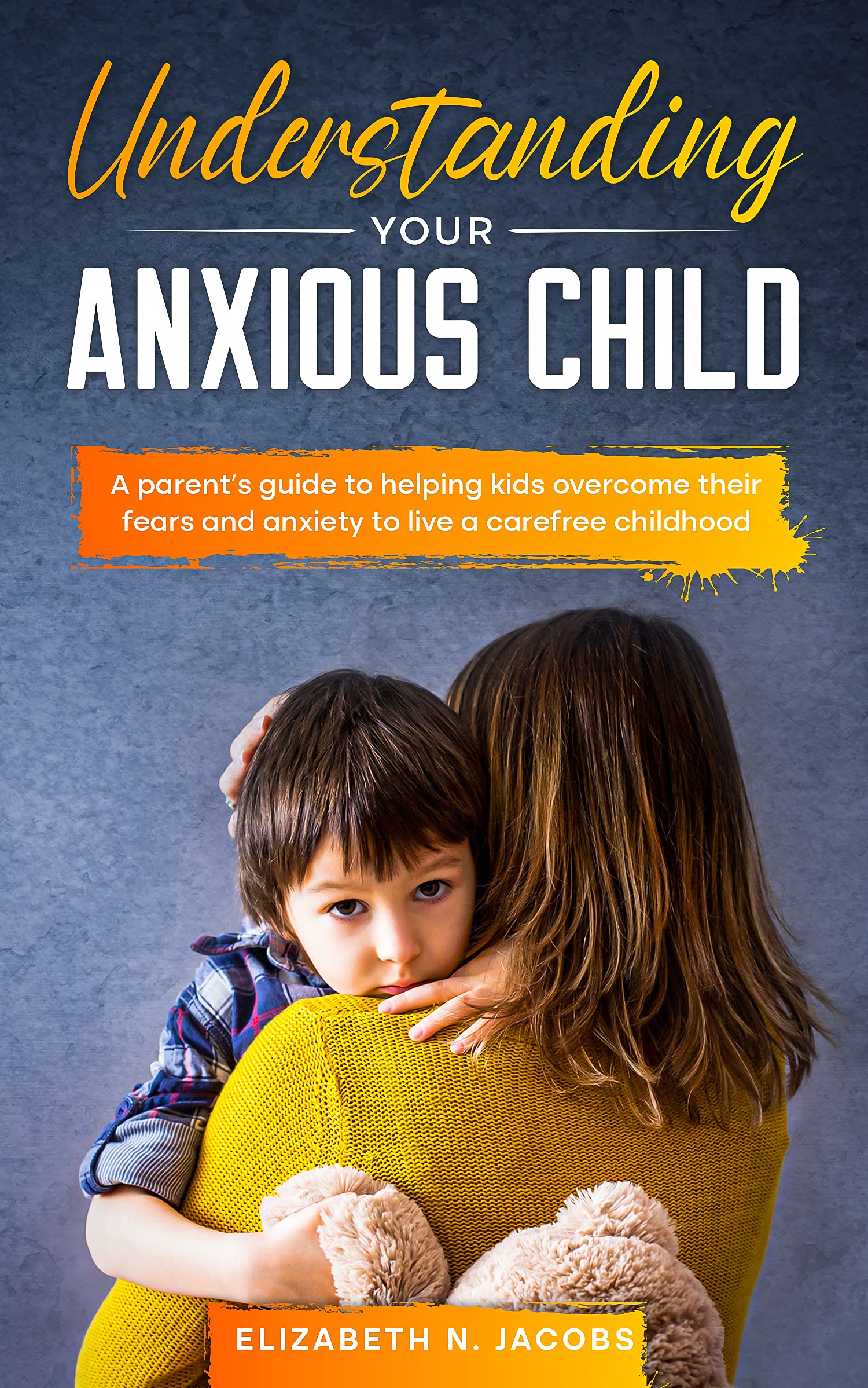 Parenting Strategies for Raising Anxious Children: Encourage Stress ...