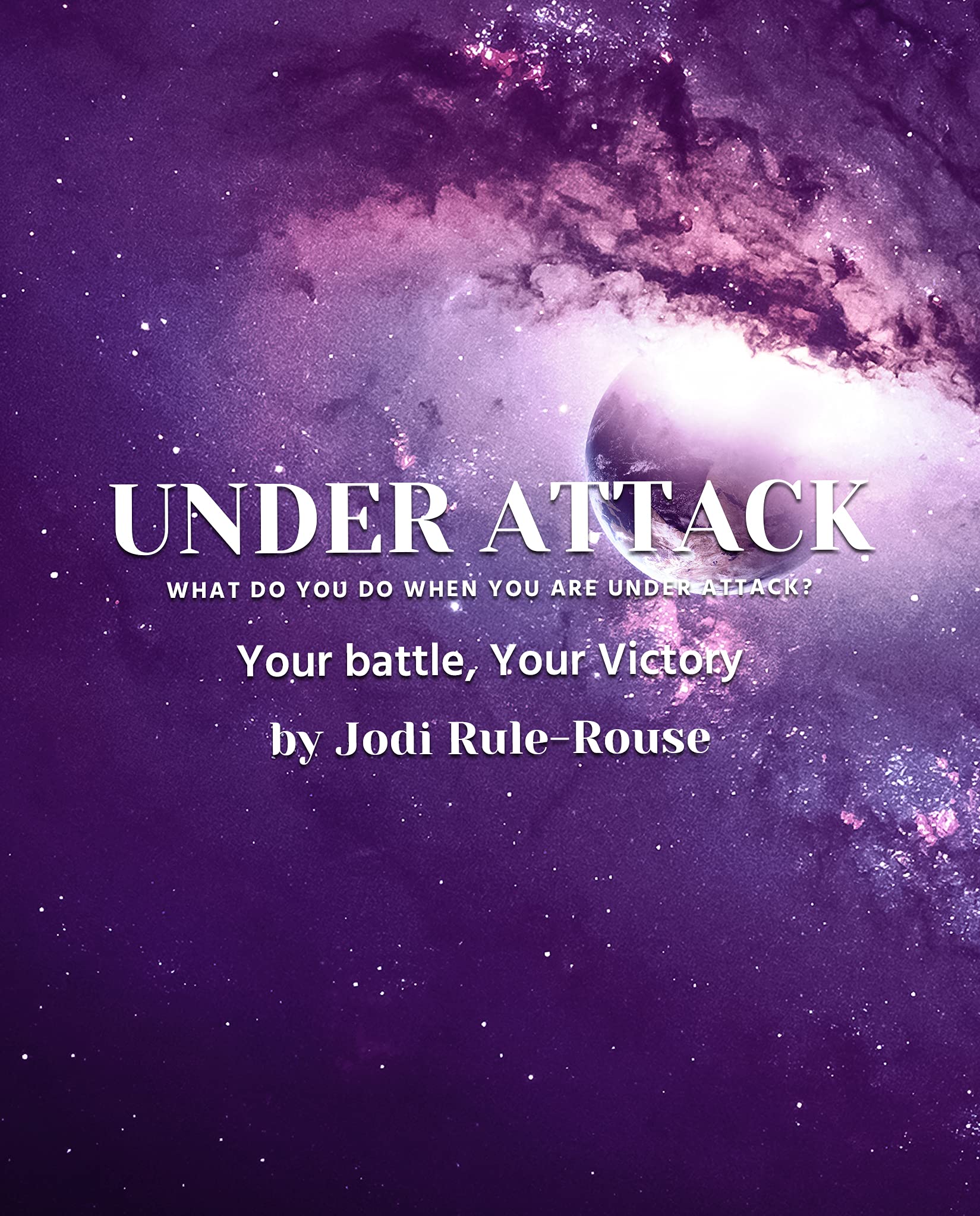 Under Attack : What to do when you are under attack? Your battle, Your ...