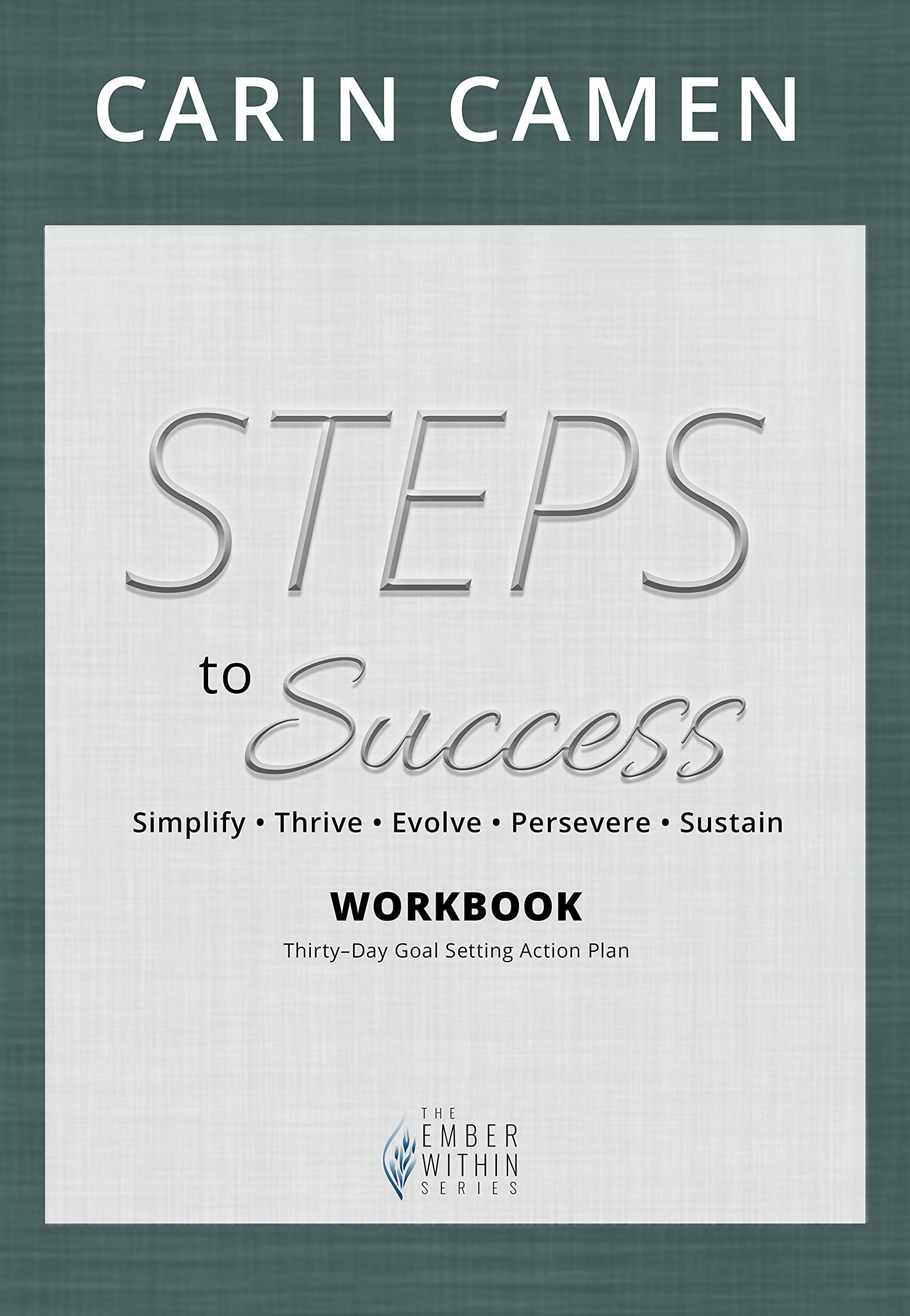 STEPS to Success — Workbook: Simplify • Thrive • Evolve • Persevere ...