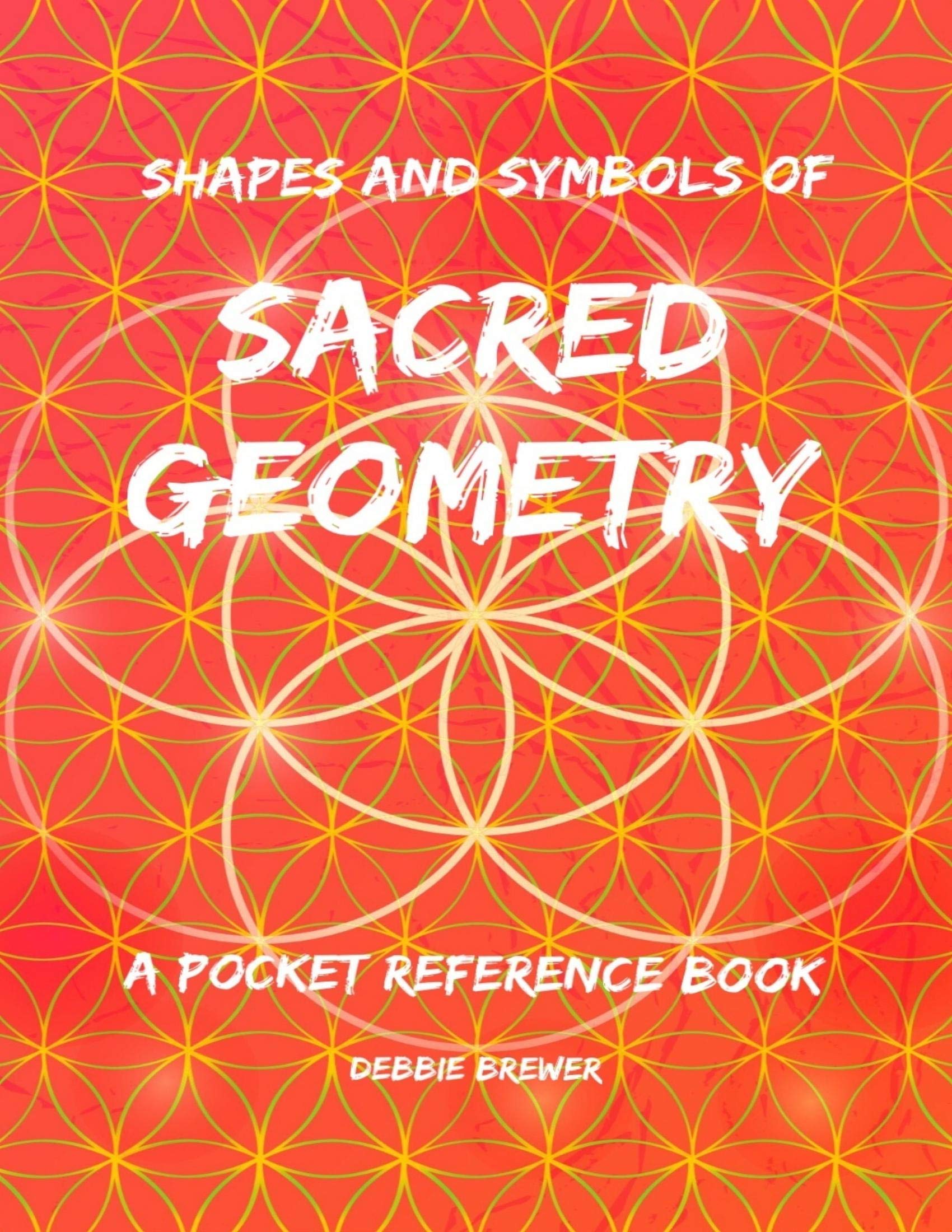 Shapes and Symbols of Sacred Geometry, a Pocket Reference Book by ...