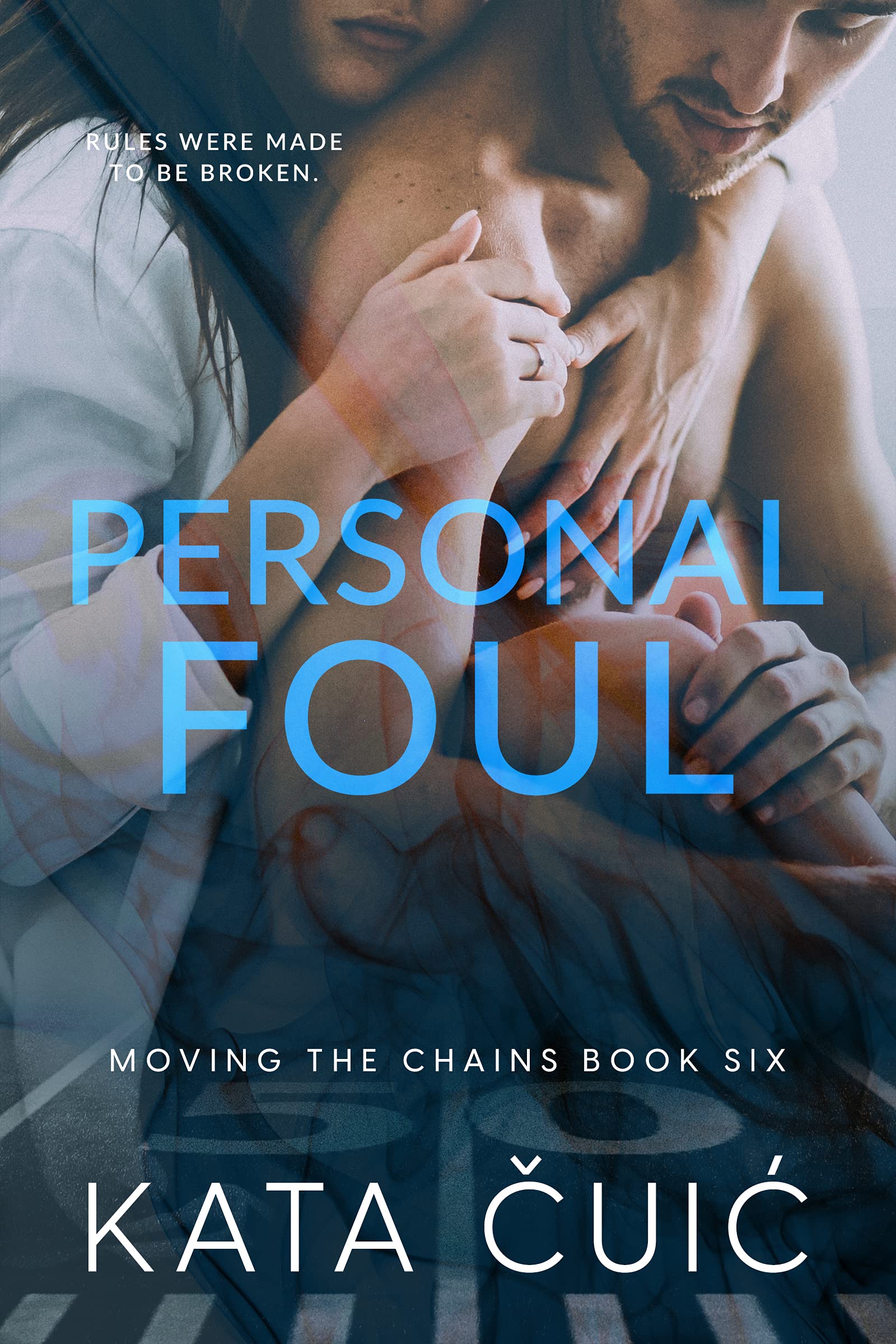 Personal Foul (Moving the Chains, #6) by Kata Čuić | Goodreads