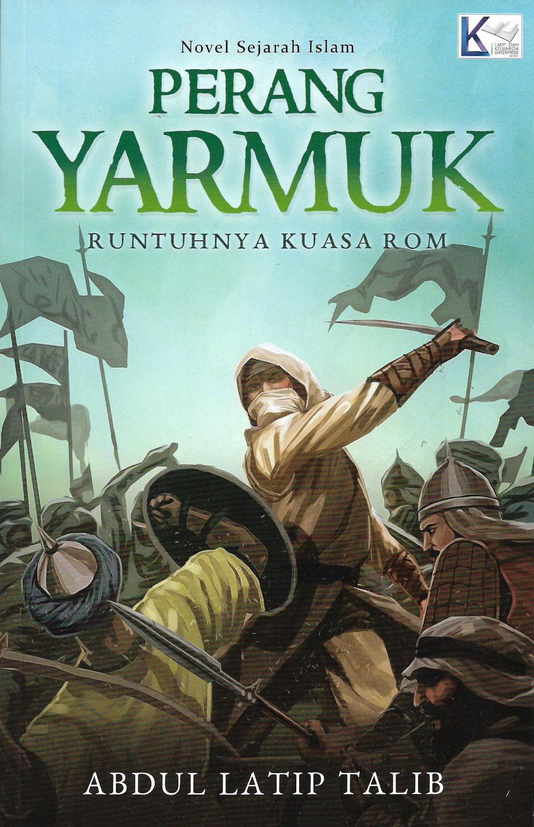 Perang Yarmuk: Runtuhnya Kuasa Rom by Abdul Latip Talib | Goodreads