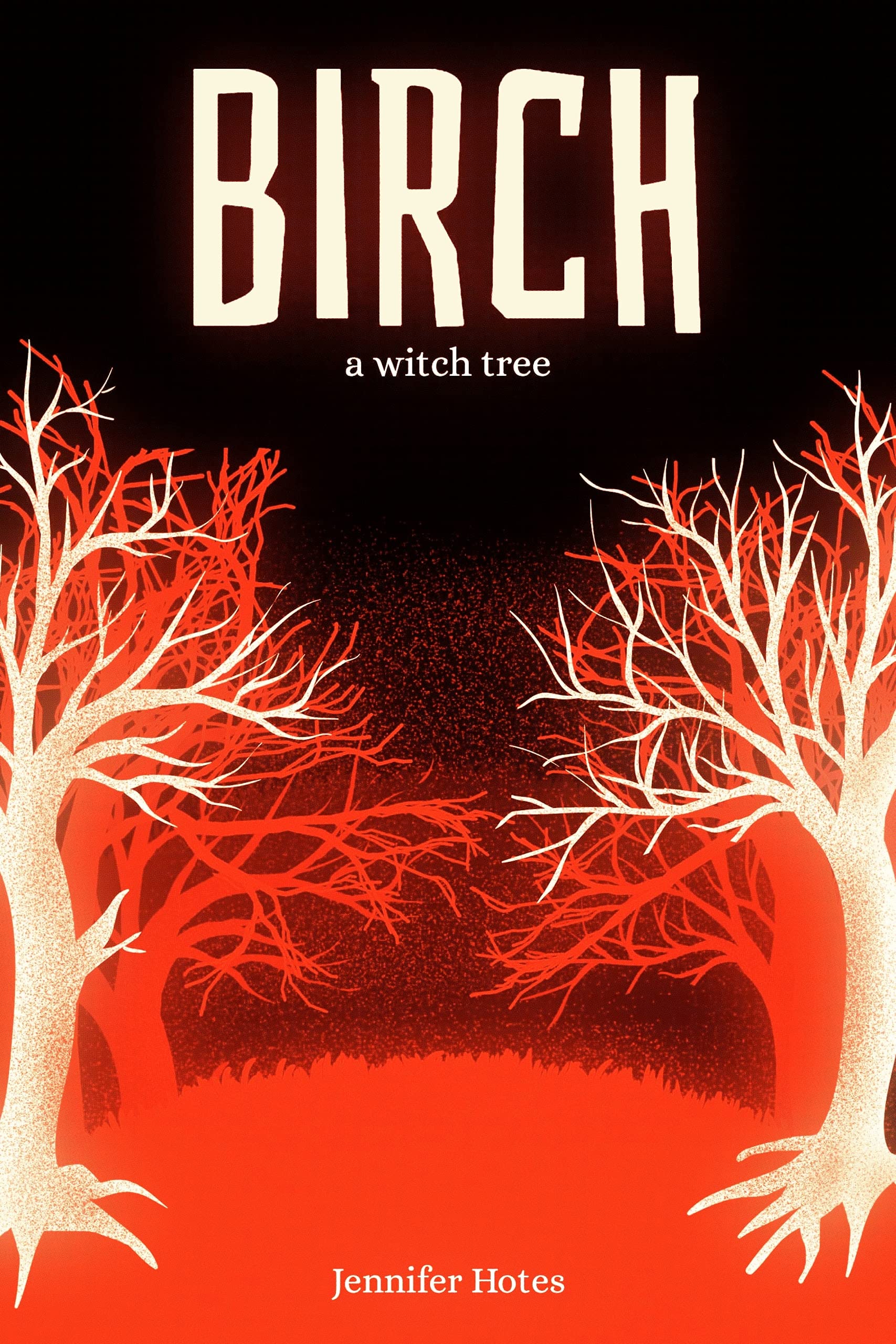 Birch: A Witch Tree by Jennifer L. Hotes | Goodreads