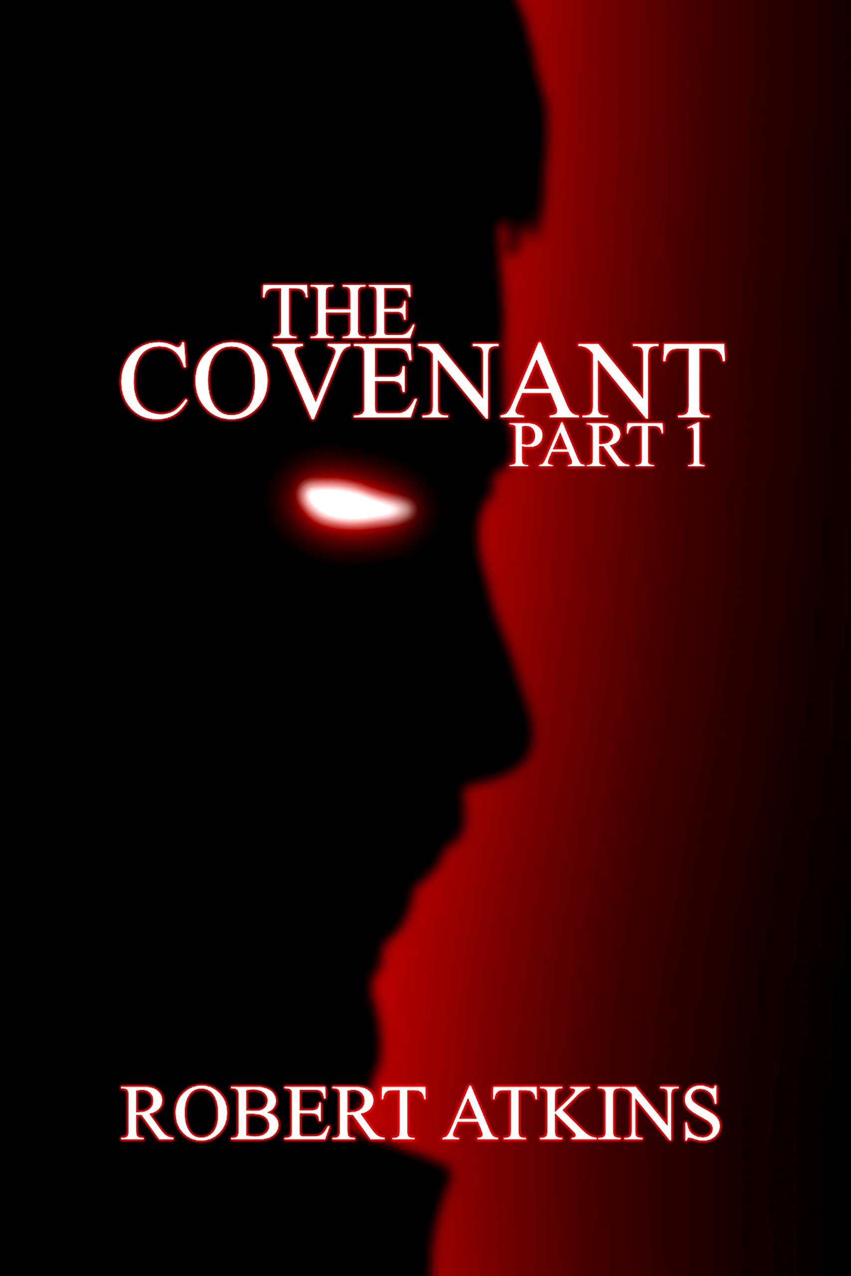 The Covenant Part 1 by Robert Atkins | Goodreads