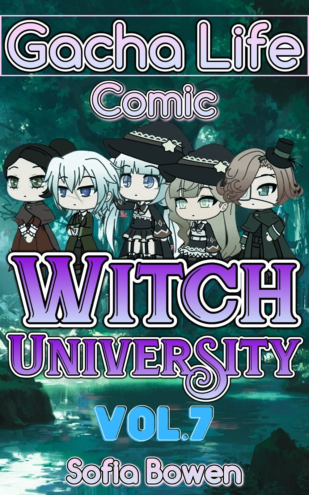 Gacha Life Comic: Witch University Vol.7 by Sofia Bowen | Goodreads