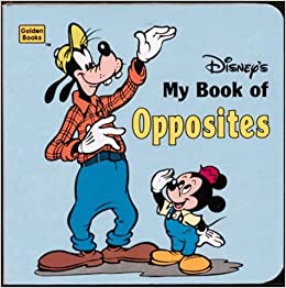 Disney's My Book of Opposites by Walt Disney Company | Goodreads