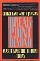 Breakpoint and Beyond: Mastering the Future Today by George T ...