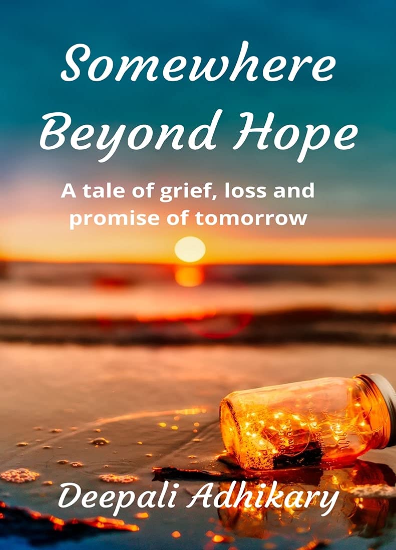 Somewhere Beyond Hope: A tale of grief, loss and promise of tomorrow by ...