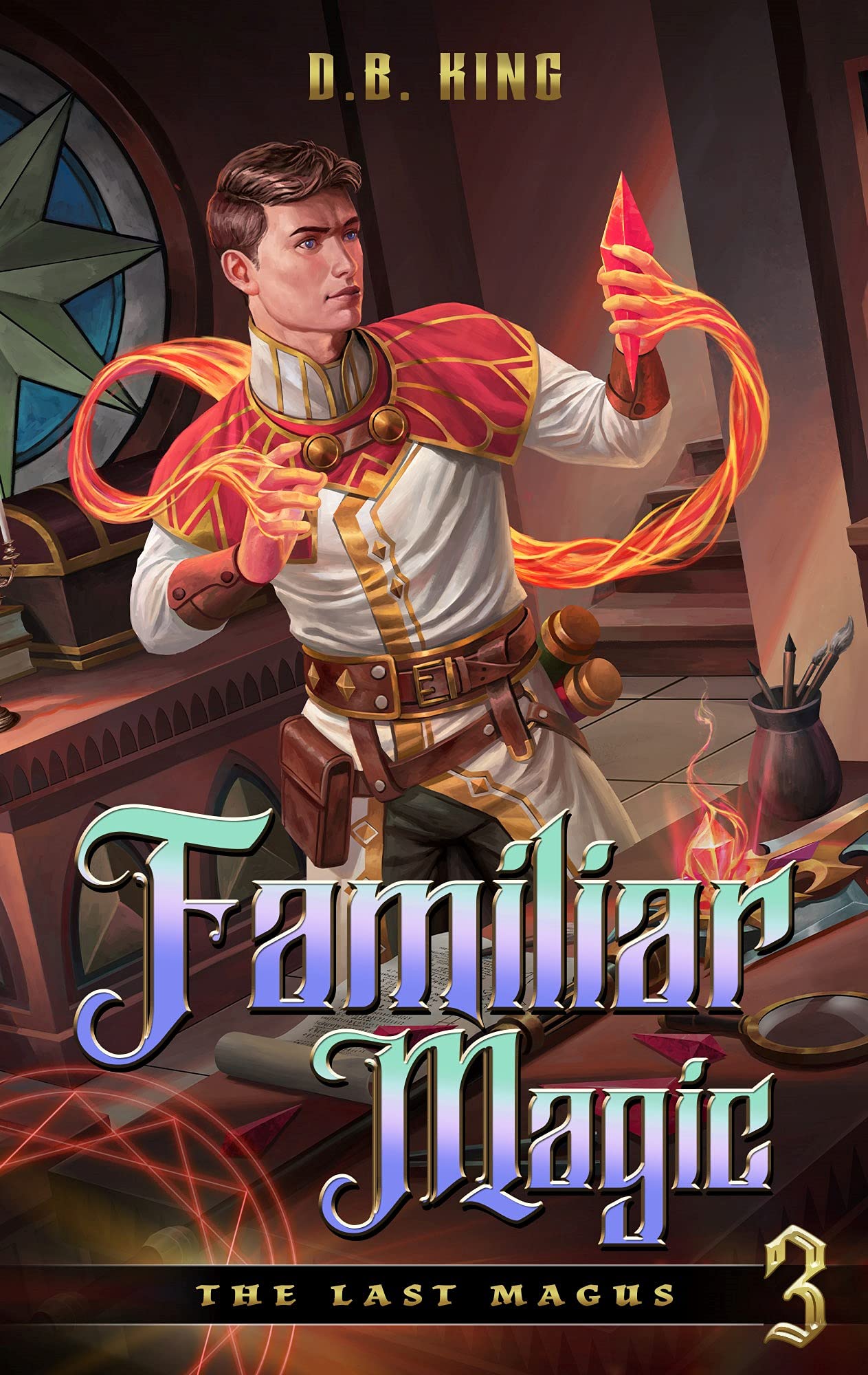 Familiar Magic (The Last Magus #3) by D.B. King | Goodreads