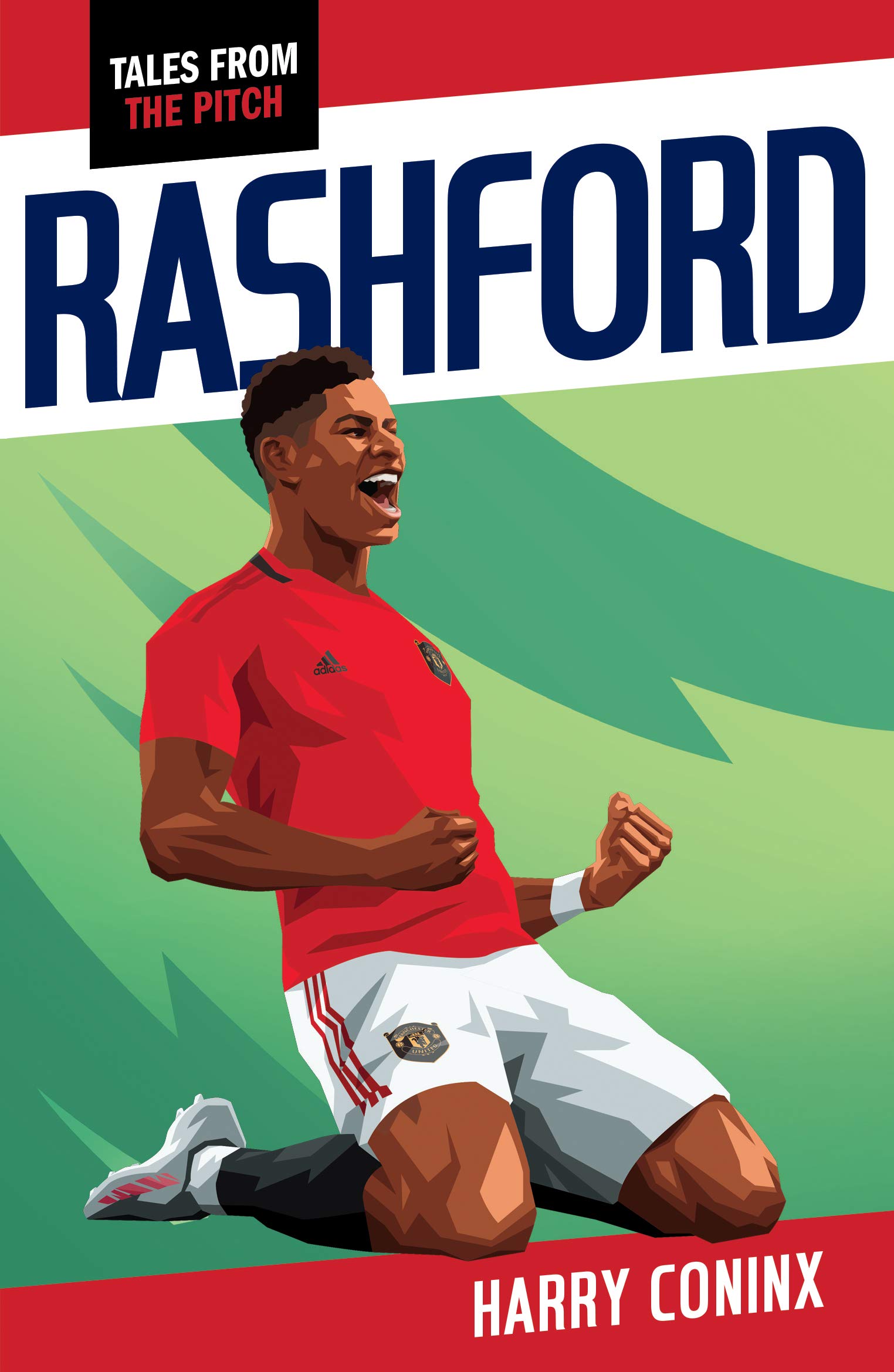Rashford: Tales from the Pitch by Harry Coninx | Goodreads