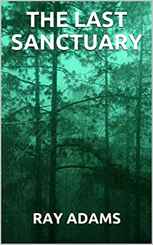 The Last Sanctuary (The Roo Raka Cycle #3) by Ray Adams | Goodreads