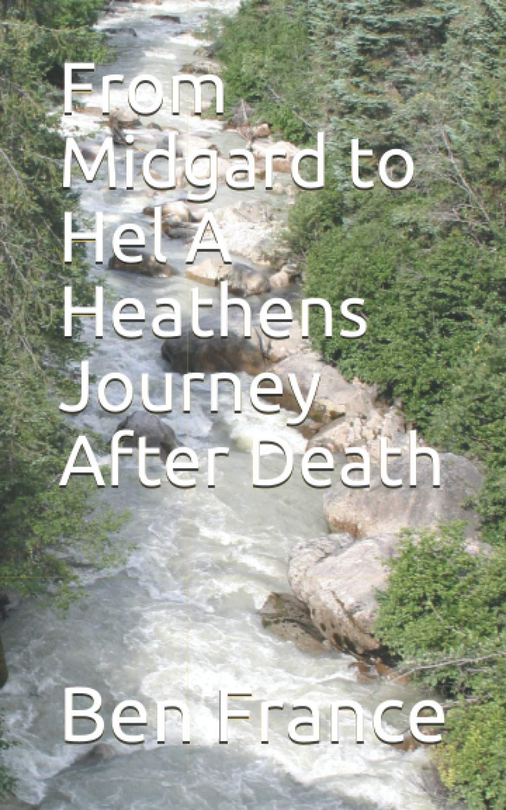 From Midgard to Hel A Heathens journey after death by Mr Ben Desmond ...