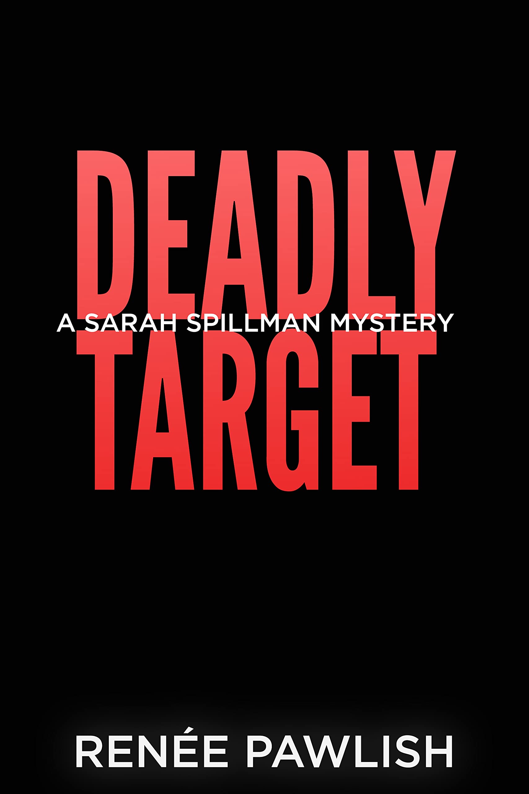 Deadly Target (Detective Sarah Spillman, #6) by Renee Pawlish | Goodreads