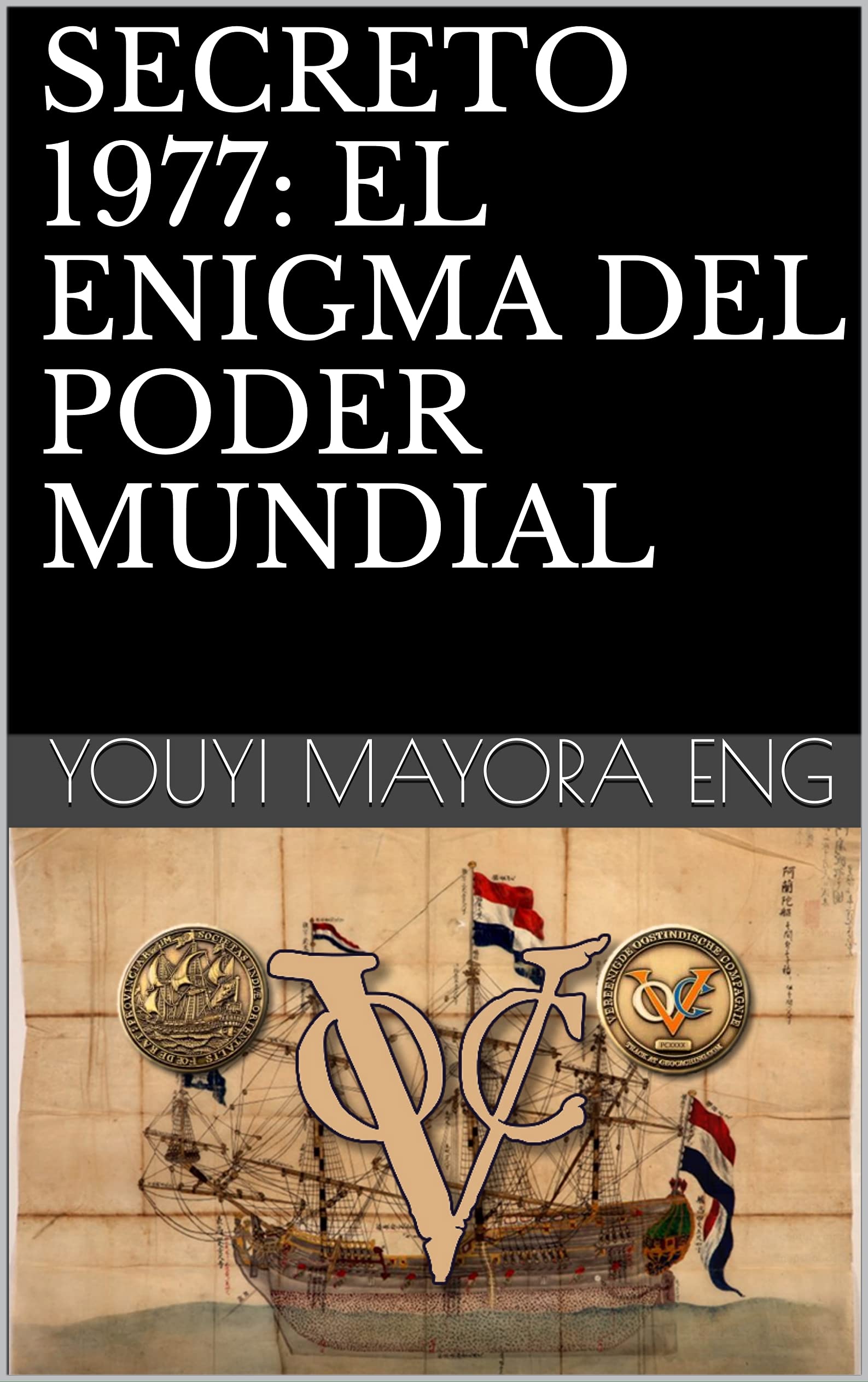 SECRETO 1977: EL ENIGMA DEL PODER MUNDIAL by Youyi Mayora Eng | Goodreads