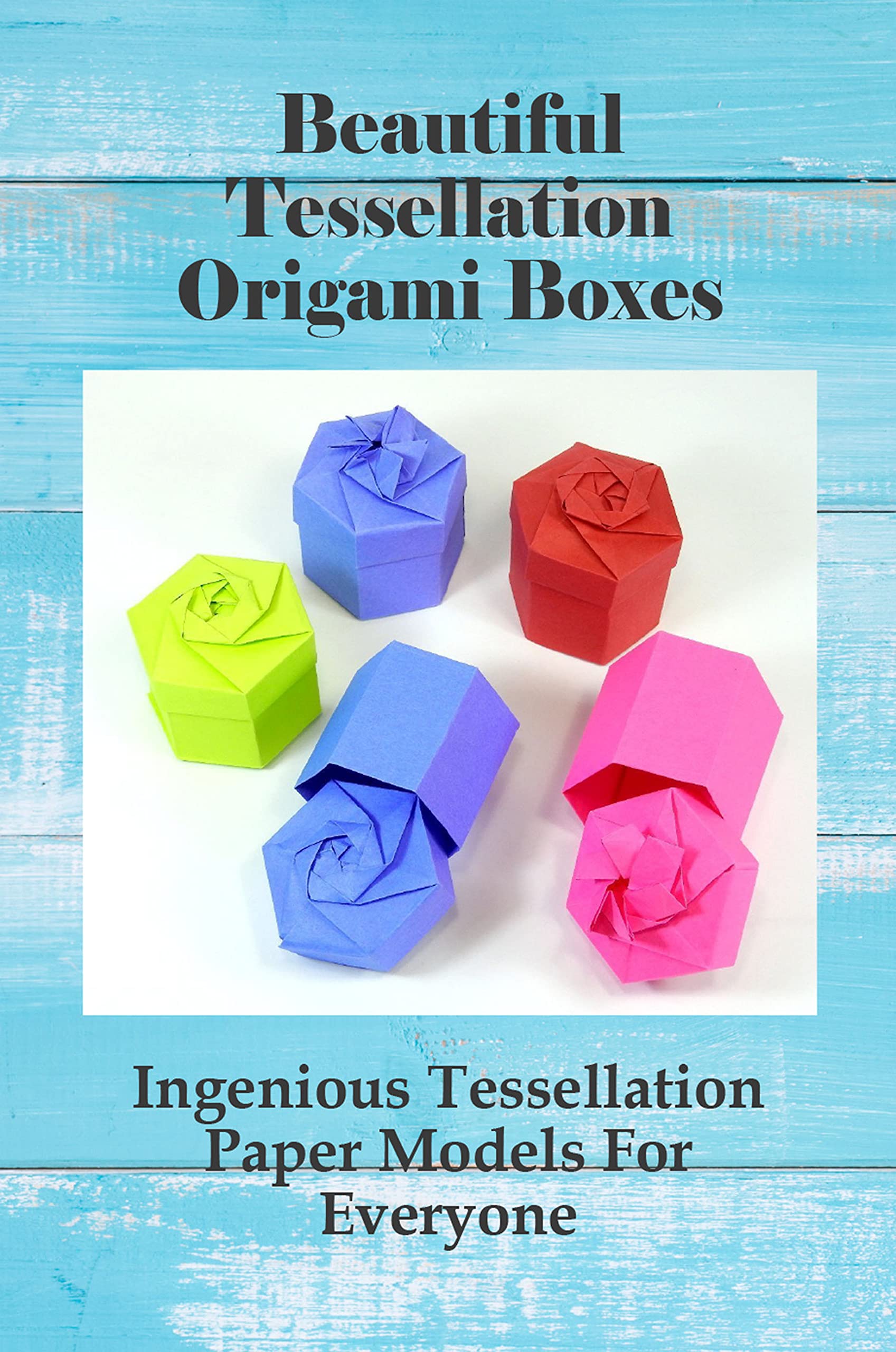 Beautiful Tessellation Origami Boxes: Ingenious Tessellation Paper ...