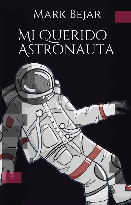 Mi Querido Astronauta by Mark Bejar | Goodreads