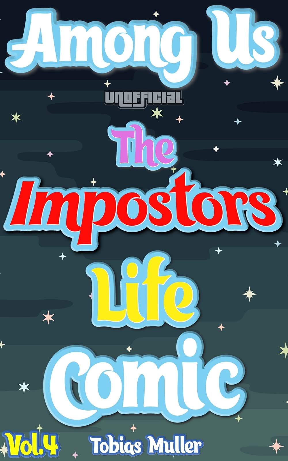 Among Us (Unoffcial): The Impostors Life Comic Vol.4 by Tobias Muller ...