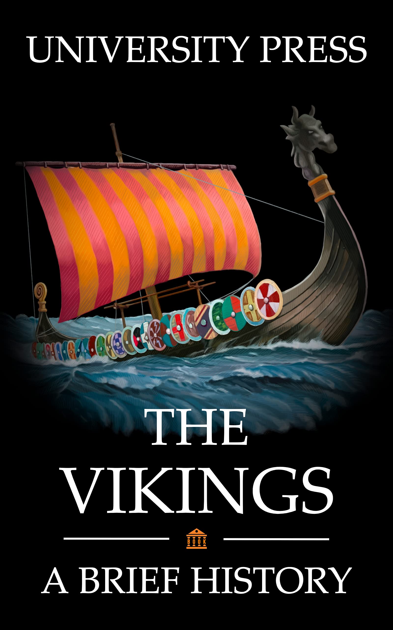 The Vikings Book: A Brief History of the Vikings by University Press ...