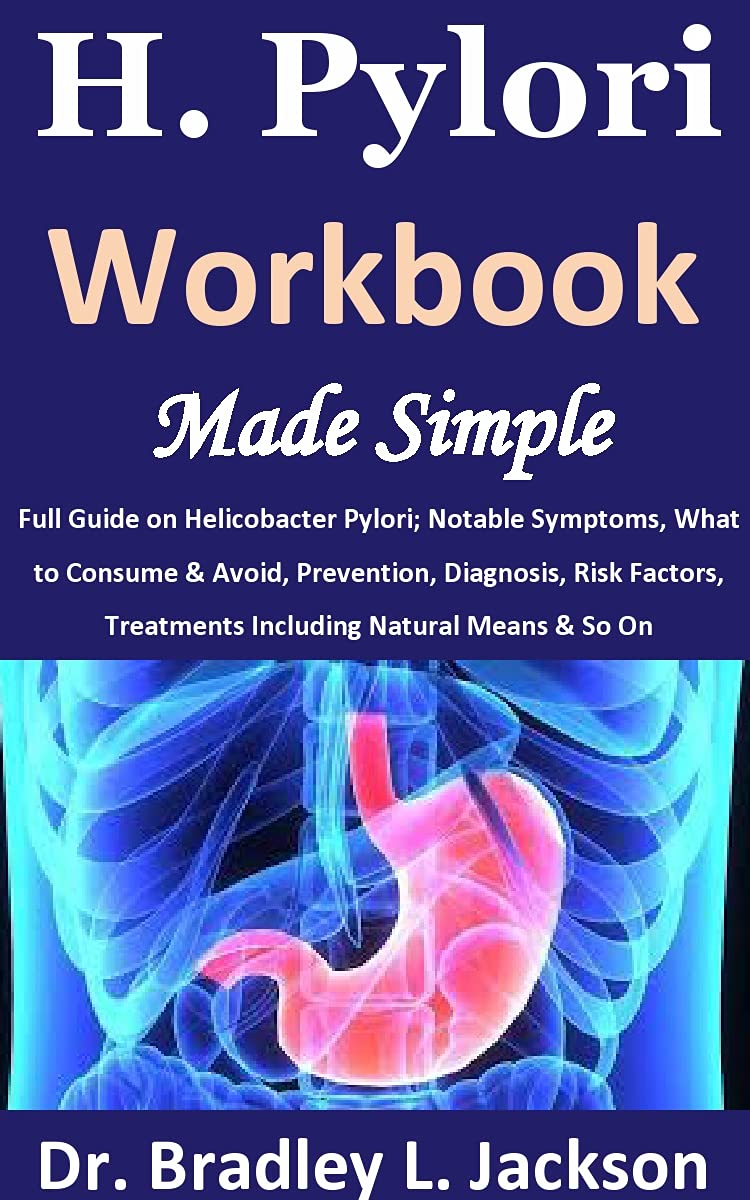 H. Pylori Workbook Made Simple: Full Guide on Helicobacter Pylori ...