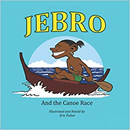 Jebro and the Canoe by Eric Fisher | Goodreads