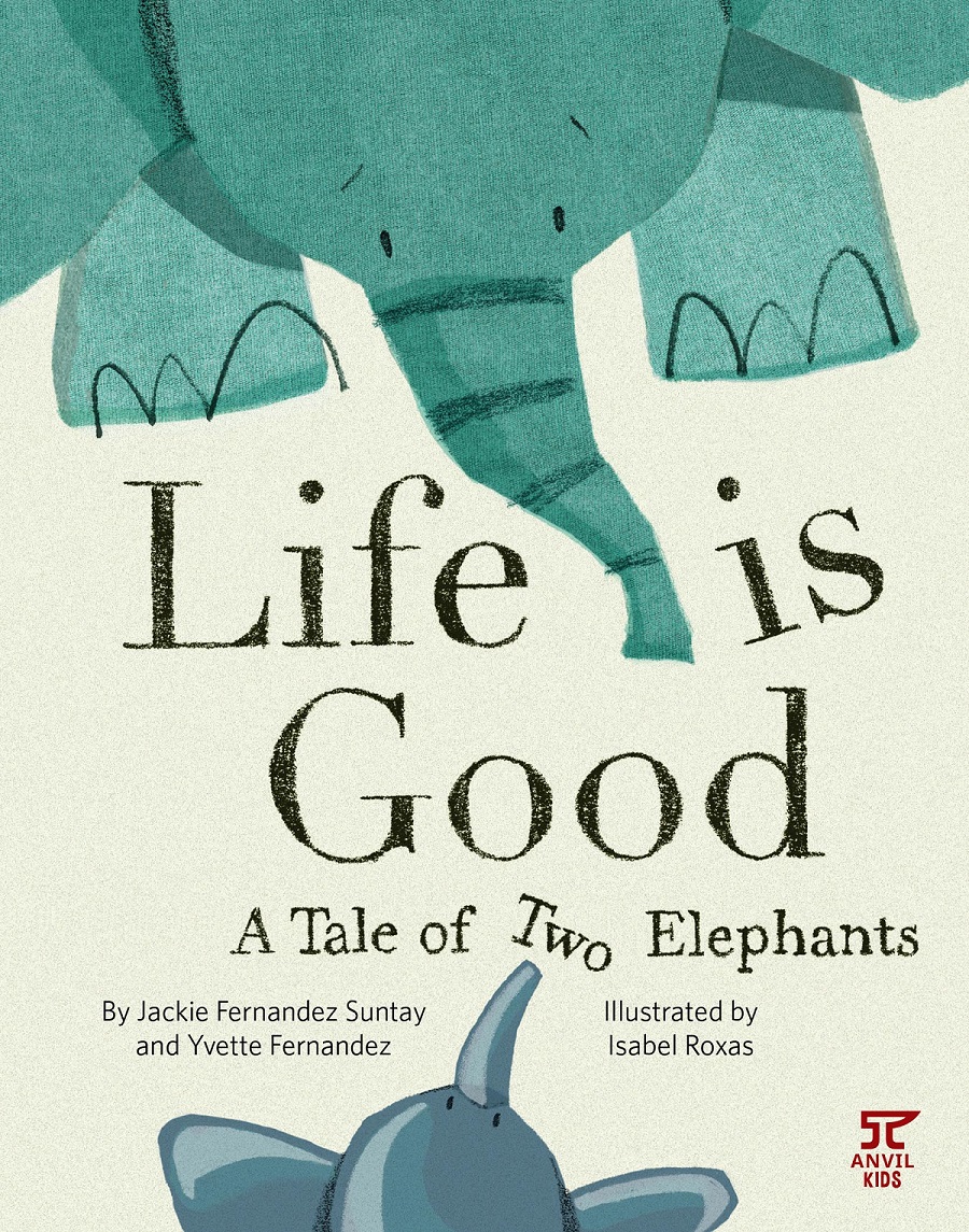 Life is Good: A Tale of Two Elephants by Yvette Fernandez | Goodreads