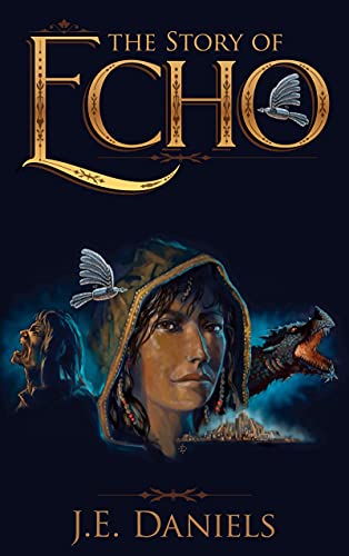 The Story of Echo by J.E. Daniels | Goodreads