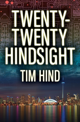 Twenty-Twenty Hindsight (A Luke Frankland Novel) by Tim Hind | Goodreads
