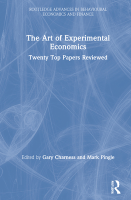 The Art of Experimental Economics by Gary Charness | Goodreads