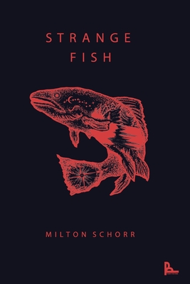 Strange Fish by Milton Schorr | Goodreads