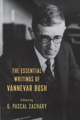 The Essential Writings of Vannevar Bush by Vannevar Bush | Goodreads