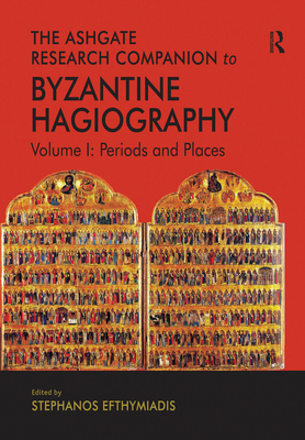 The Ashgate Research Companion to Byzantine Hagiography by Stephanos ...
