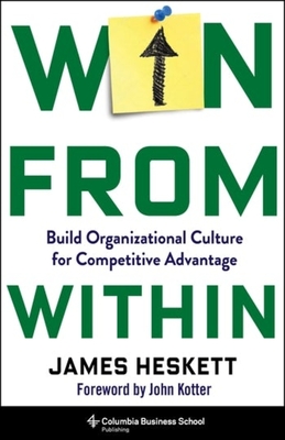 Win from Within: Build Organizational Culture for Competitive Advantage ...