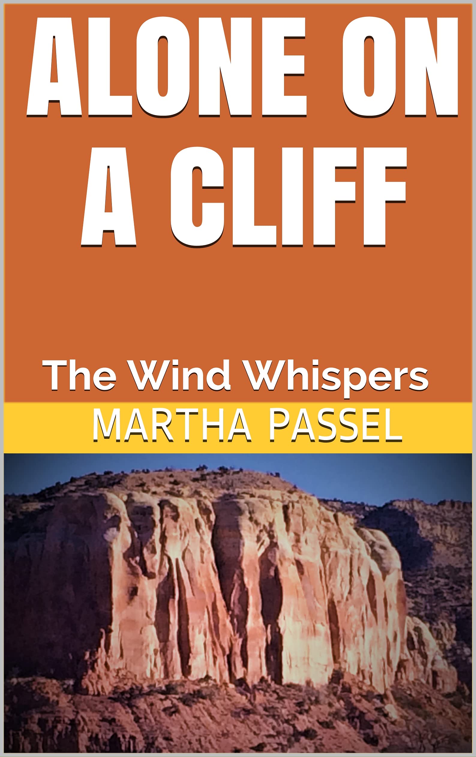 Alone on a Cliff: The Wind Whispers by Martha Passel | Goodreads