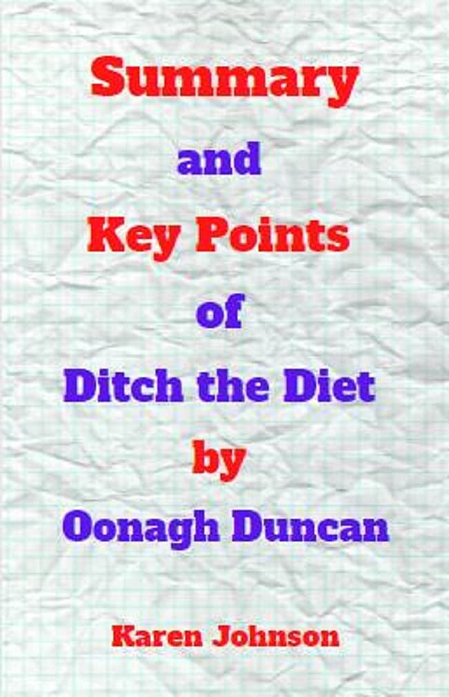 Summary and Key Points of Ditch the Diet by Oonagh Duncan by Karen ...