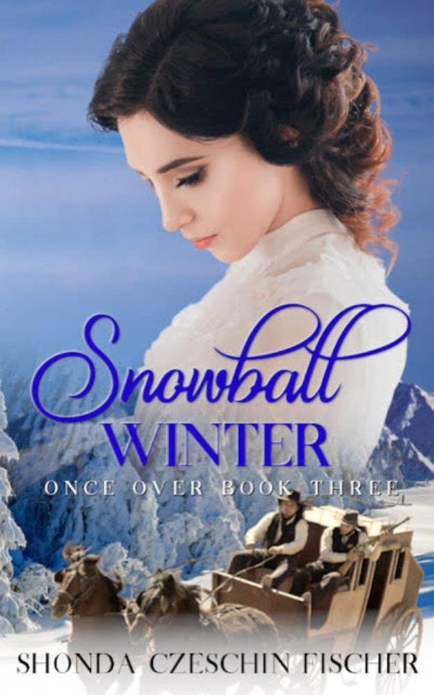Snowball Winter (Once Over Series Book 3) by Shonda Czeschin Fischer ...