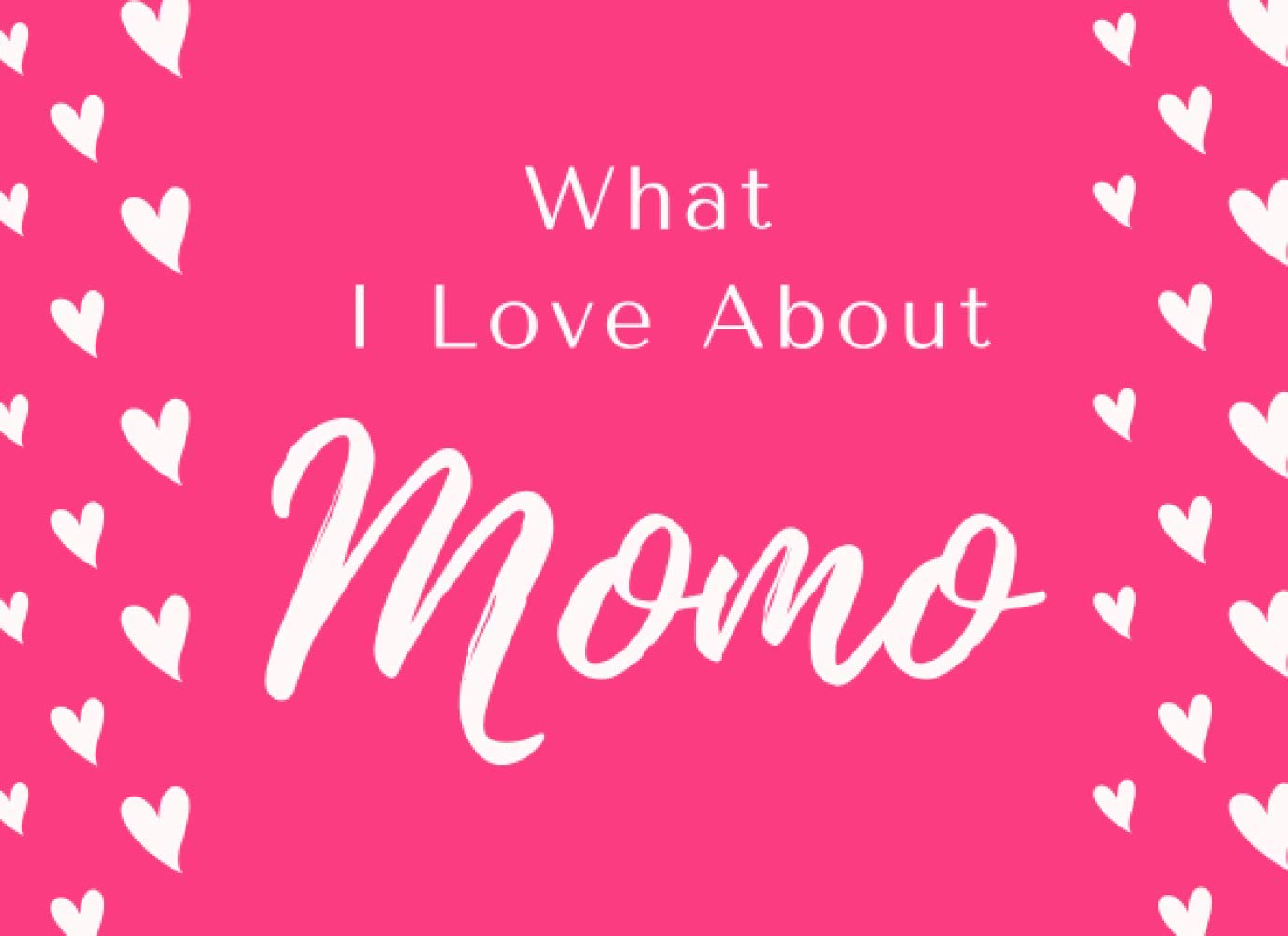 What I Love About Momo Fill In The Blank Book Gift Journal For Momo what-i-love-about-momo-fill-in-the-blank-book-gift-journal-for-momo