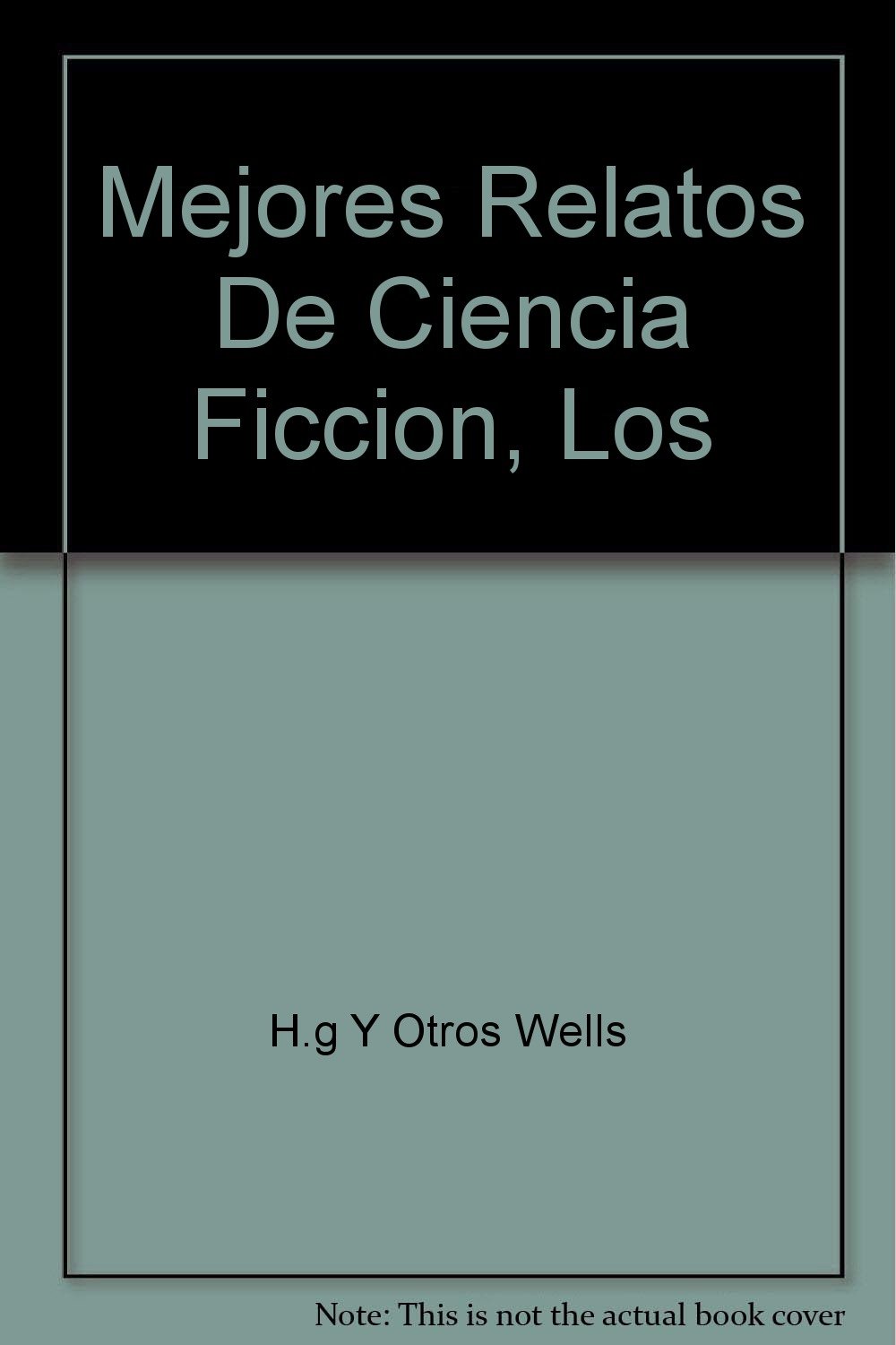 Mejores Relatos De Ciencia Ficcion, Los by H.G. Wells | Goodreads