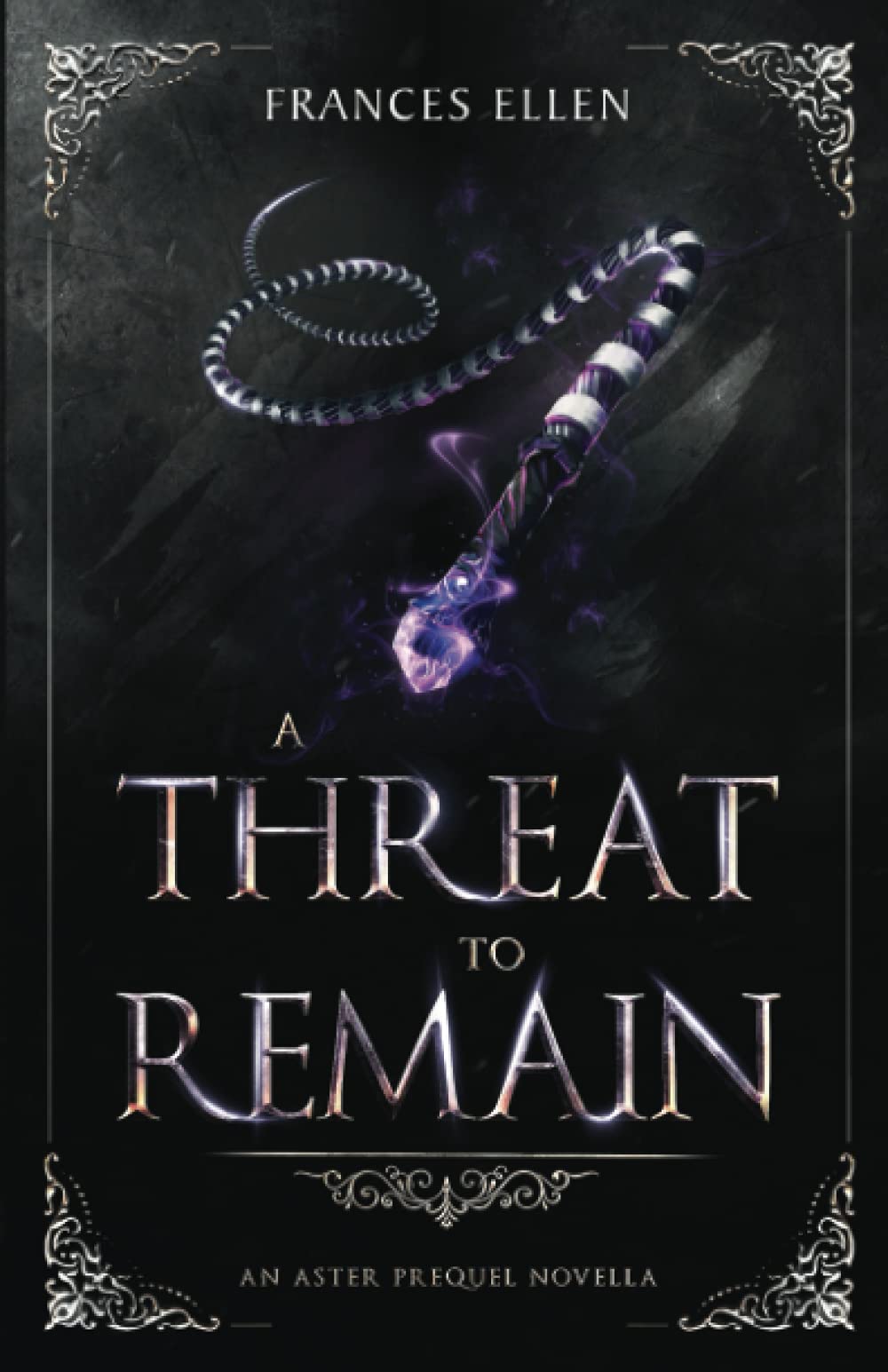 A Threat To Remain (Asters Trilogy #3) by Frances Ellen | Goodreads