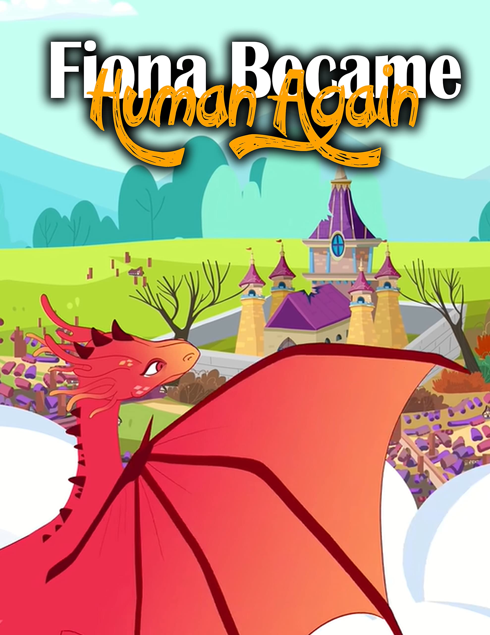 Story Of About Fiona Became Human Again: Classic Stories For Children ...