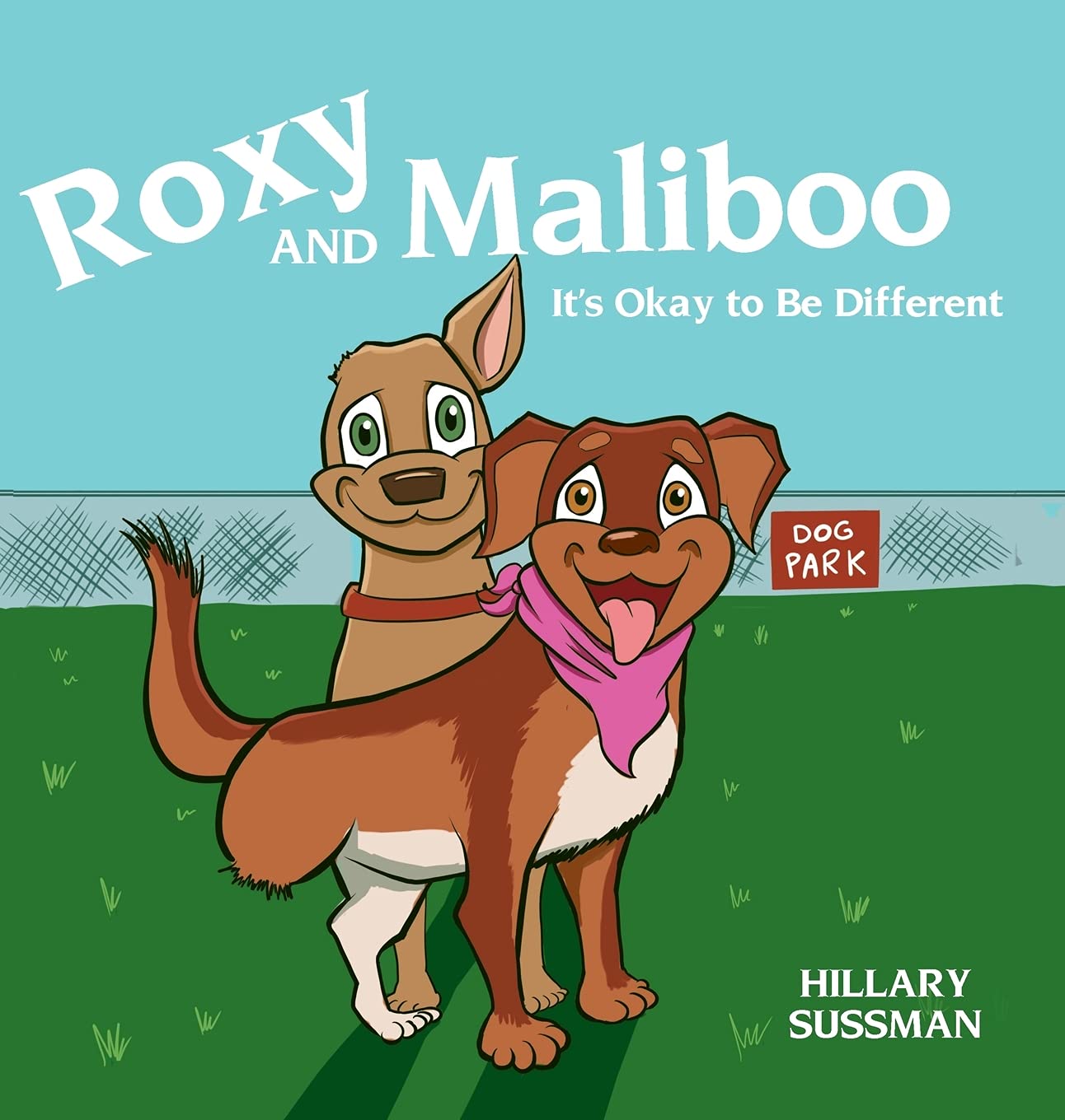Roxy and Maliboo: It's Okay to Be Different by Hillary Sussman | Goodreads