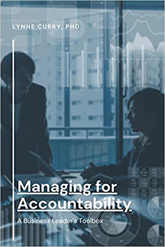 Managing for Accountability: A Business Leader's Toolbox by Lynne Curry ...