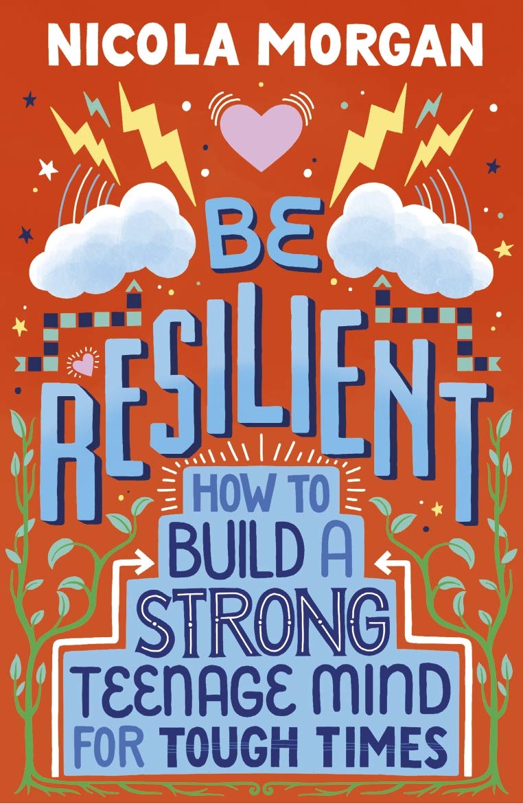 Be Resilient: How to Build a Strong Teenage Mind for Tough Times by ...